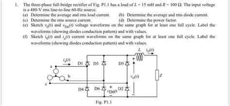 Solved The Three Phase Full Bridge Rectifier Of Fig P11