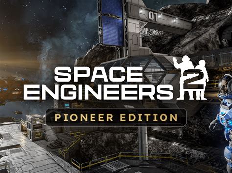 Space Engineers 2 Pioneer Edition Dlc Space Engineers 2
