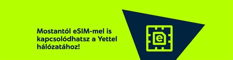 Esim Mel Is Kapcsolódhatsz A Yettel Hálózatához Yettel