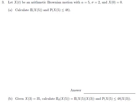 Solved Let Xt Be An Arithmetic Brownian Motion With A 5