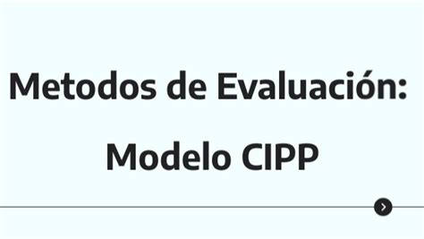 Metodos De Evaluación Modelo Cipp Genially