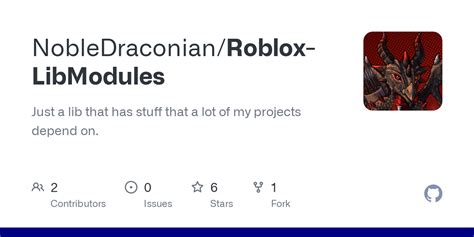 GitHub NobleDraconian Roblox LibModules Just A Lib That Has Stuff That A Lot Of My Projects