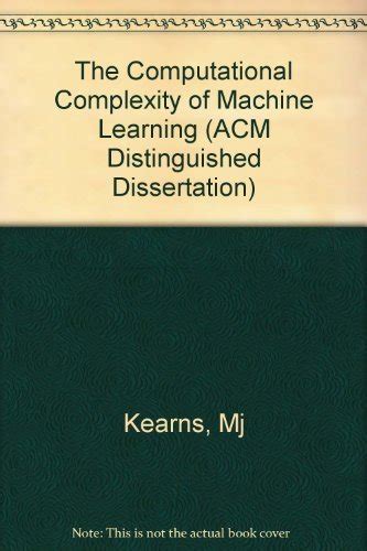 The Computational Complexity Of Machine Learning Acm Distinguished