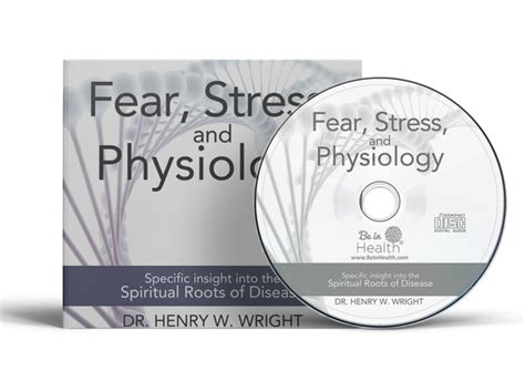 Fear Stress And Physiology By Dr Henry W Wright Be In Health