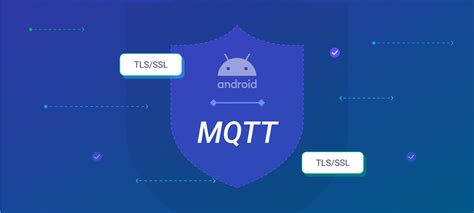 Securing Mqtt On Android With Ssl Tls A Step By Step Guide Emq