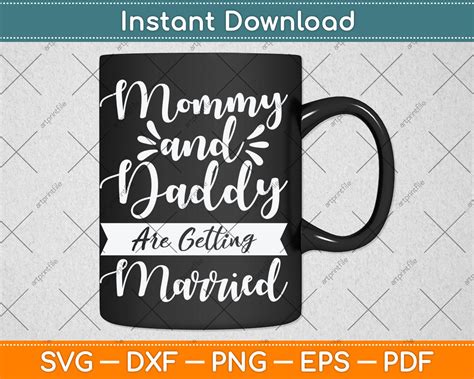 Mommy And Daddy Are Getting Married Announcement Wedding Svg File