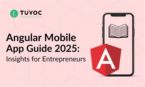 Angular Mobile App Development Guide Expert Insights For Entrepreneurs Magazine Valley
