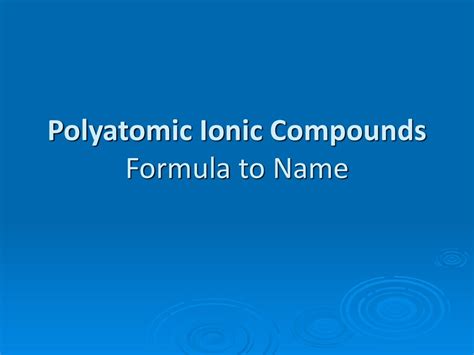 Binary Ionic Compounds Formula To Name Ppt Download