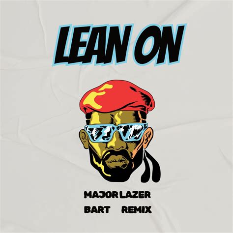 Major Lazer Lean On Bart Remix Extended By Bart Free Download On