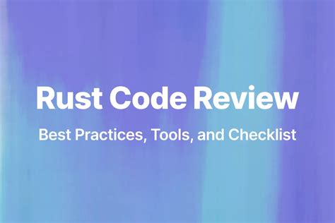 rust code review best practices tools and checklist bito