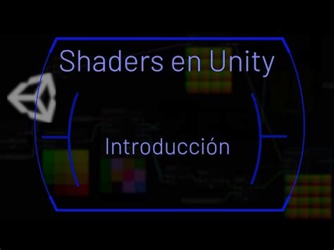 Shaders en Unity Introducción Cómo hacer Shaders en Unity YouTube