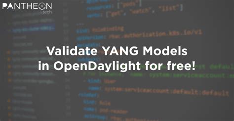 Validate YANG Models In OpenDaylight For Free PANTHEON Tech