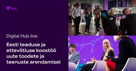 Telia On Linkedin Telia Digital Hub Live Eesti Teaduse Ja Ettevõtluse Koostöö Uute Toodete…