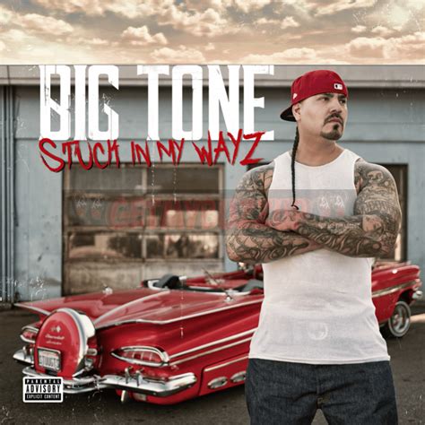 Album Stream Big Tone Stuck In My Wayz [audio] Cholo Style Now