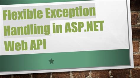Flexible Exception Handling In Aspnet Web Api Youtube