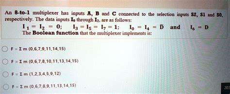 an 8 to 1 multiplexer has inputs a b and c connected to the selection