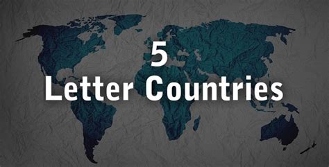 List Of All 5 Letter Countries 2022 Kenyan Magazine