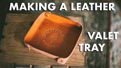 Making A Leather Valet Tray Youtube