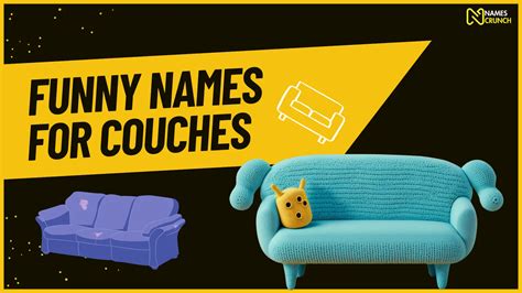 Funny Names For Couches 200 Clever Ideas Names Crunch