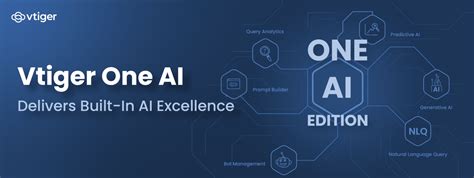 Experience Seamless Ai Integration With Vtiger One Ai Edition Vtiger