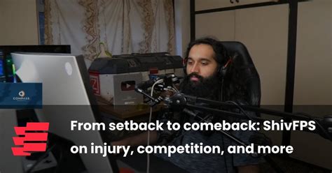 Shivfps Opens Up On His Injury His Love For Competing And More