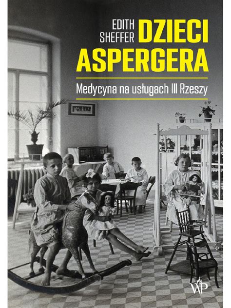 Dzieci Aspergera Medycyna Na Usługach Iii Rzeszy By Edith Sheffer Pdf