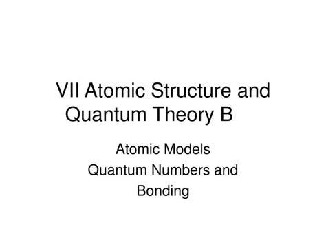 PPT VII Atomic Structure And Quantum Theory B PowerPoint Presentation ID
