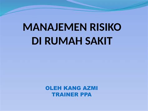 Manajemen Risiko Rumah Sakit Ppt Dahsyat Pptx