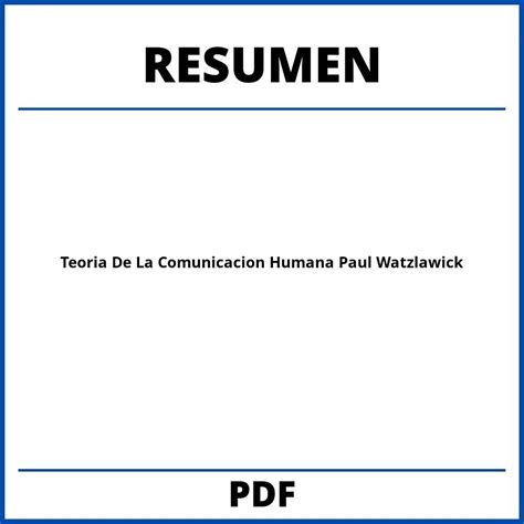 Teoria De La Comunicacion Humana Paul Watzlawick Resumen