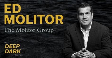 Ep 6 Ed Molitor The Molitor Group The Deep Dark