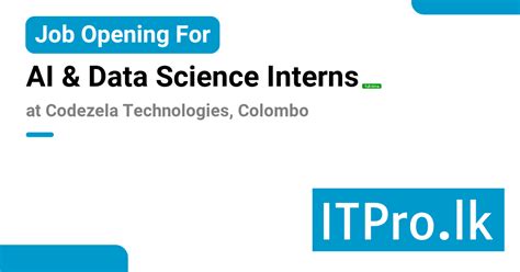 Ai And Data Science Interns At Codezela Technologies Itpro Lk
