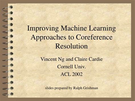 Ppt Improving Machine Learning Approaches To Coreference Resolution