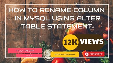 How To Rename An Existing Column Fieldof Table Using Alter Table Querymysql Beginners