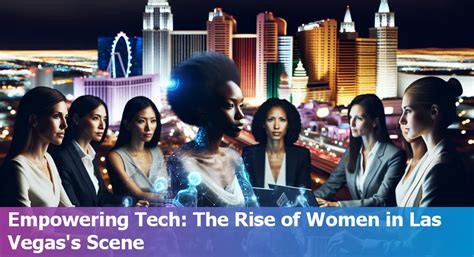 how are women in tech shaping las vegas s tech ecosystem