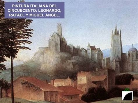 Pintura Italiana Del Cinquecento Leonardo Rafael Y Miguel Ángel Ppt