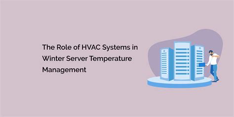 The Role Of Hvac Systems In Winter Server Temperature Management Tempcube
