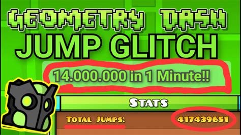 Geometry Dash Jump Glitch 14 000 000 Jumps Every Minute Youtube