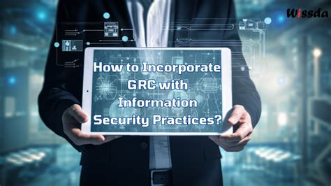 Grc For It Security How To Incorporate Grc With Information Security
