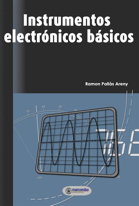 Instrumentos Electrónicos Básicos Ramón Pallàs Areny