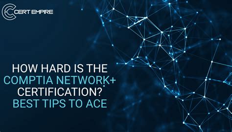 How Hard Is The Comptia Network Certification Best Tips To Ace Cert Empire Up To Date Exam