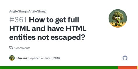 How To Get Full Html And Have Html Entities Not Escaped · Issue 361 · Anglesharpanglesharp
