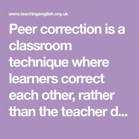 Peer Correction Is A Classroom Technique Where Learners Correct Each