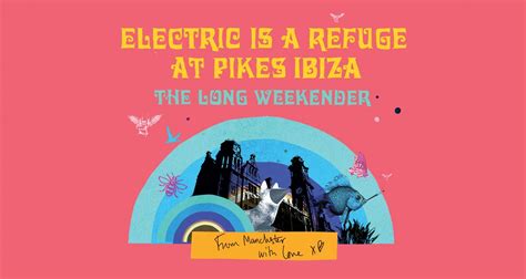 Electric Is A Refuge At Pikes Ibiza The Refuge