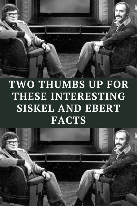 Two Thumbs Up For These Interesting Siskel And Ebert Facts Artofit
