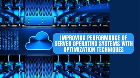 Improving Performance Of Server Operating Systems With Optimization
