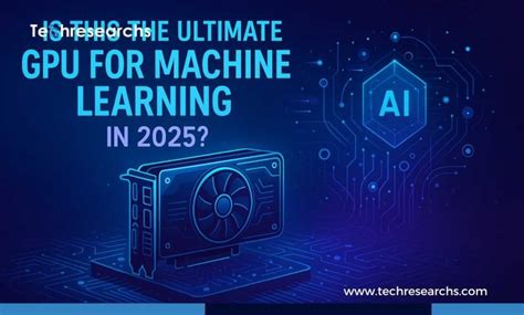Gpu For Machine Learning Is This The Best Pick For 2025