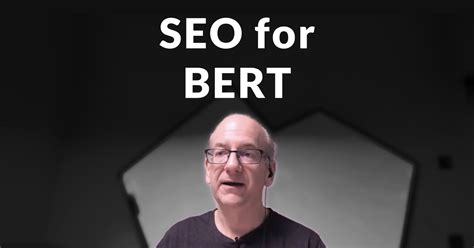 Google Answers How To Optimize For BERT