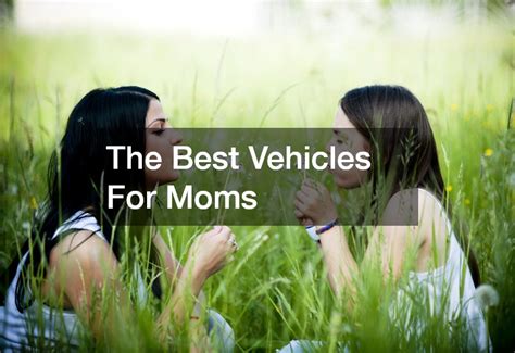 The Best Vehicles For Moms Moto Sites