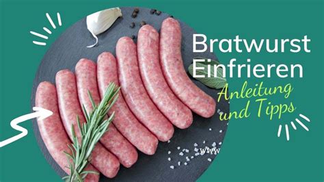 Bratwurst Einfrieren Anleitung Und Tipps 2022