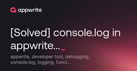 Solved Consolelog In Appwrite Function Threads Appwrite